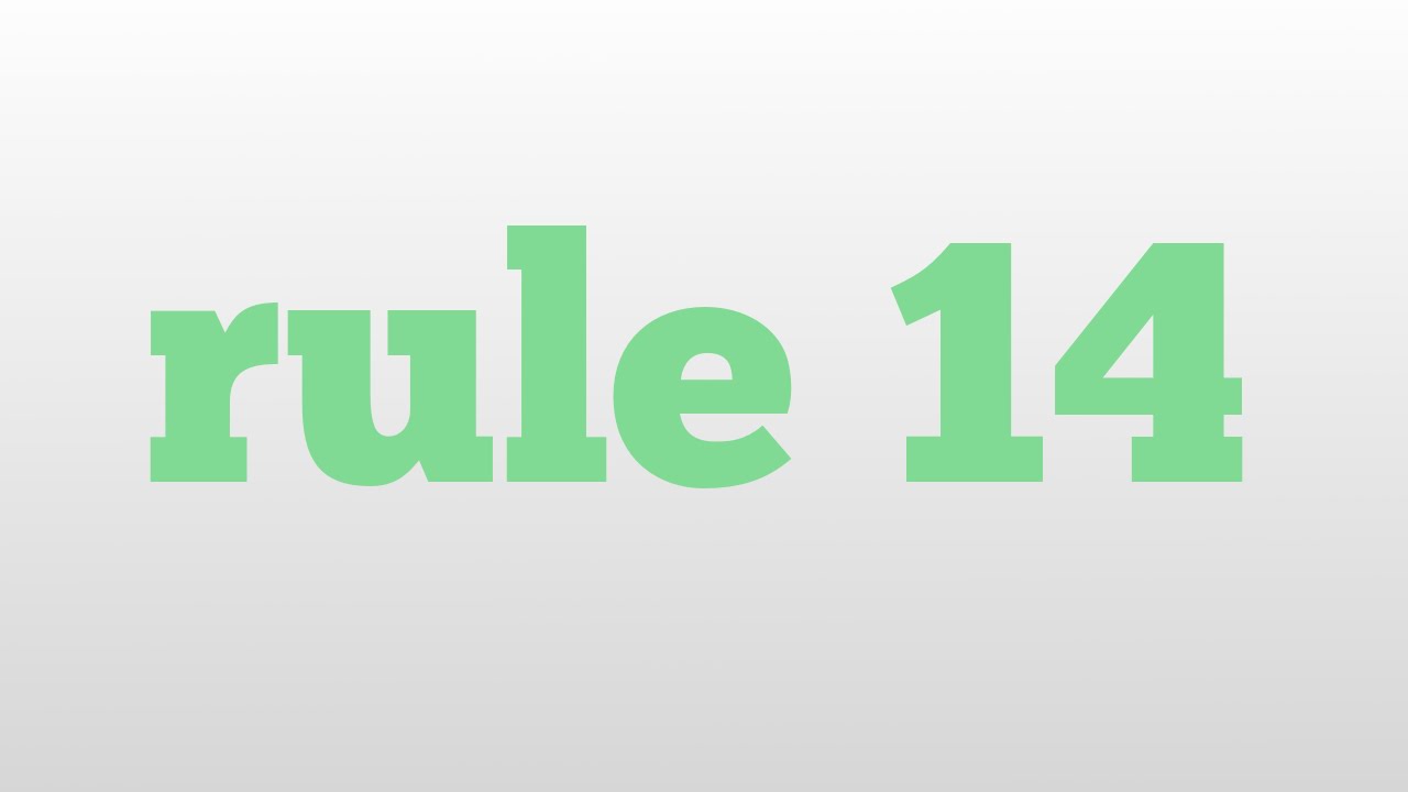 rule 14 meaning and pronunciation - YouTube