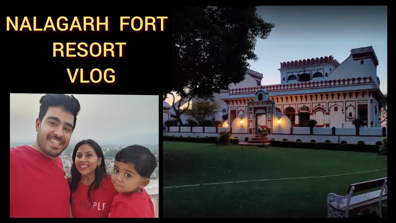 NALAGARH FORT RESORT VLOG & REVIEW || Weekend Vlog ||The Fort Nalagarh ...