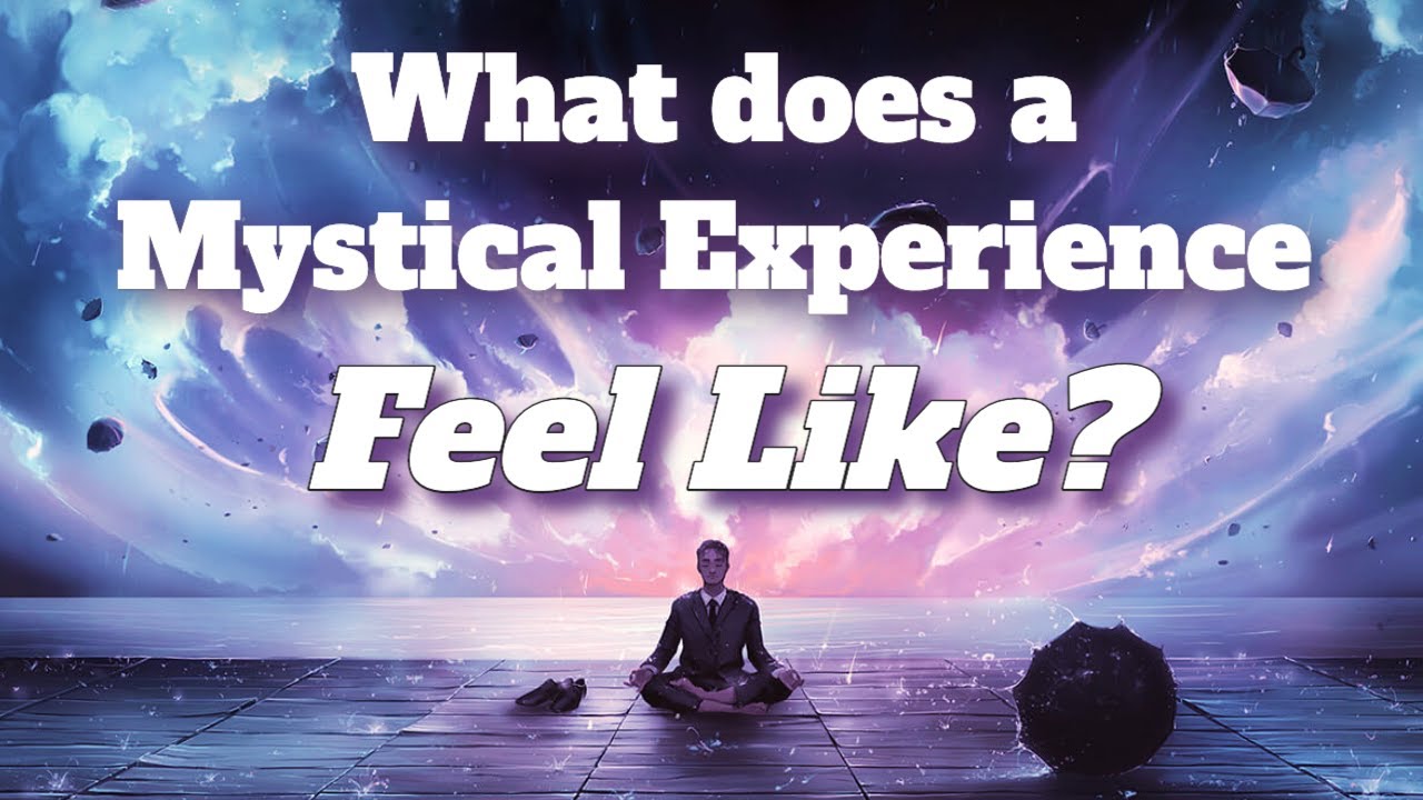 What Does Mystical Experience Mean What Is A Mystical Experience what-does-mystical-experience-mean-what-is-a-mystical-experience