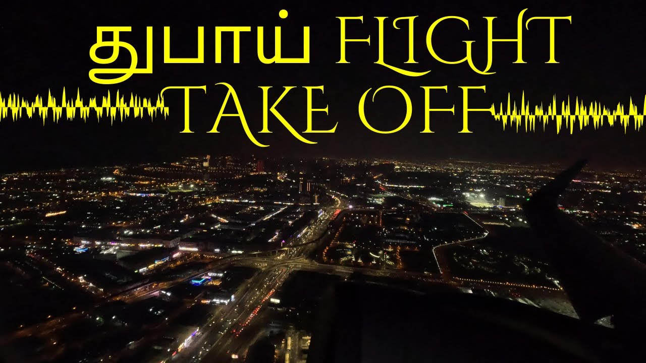 Dubai flight takeoff Dubai Tamil | Dubai Tamil vlog | Dubai vlog in ...