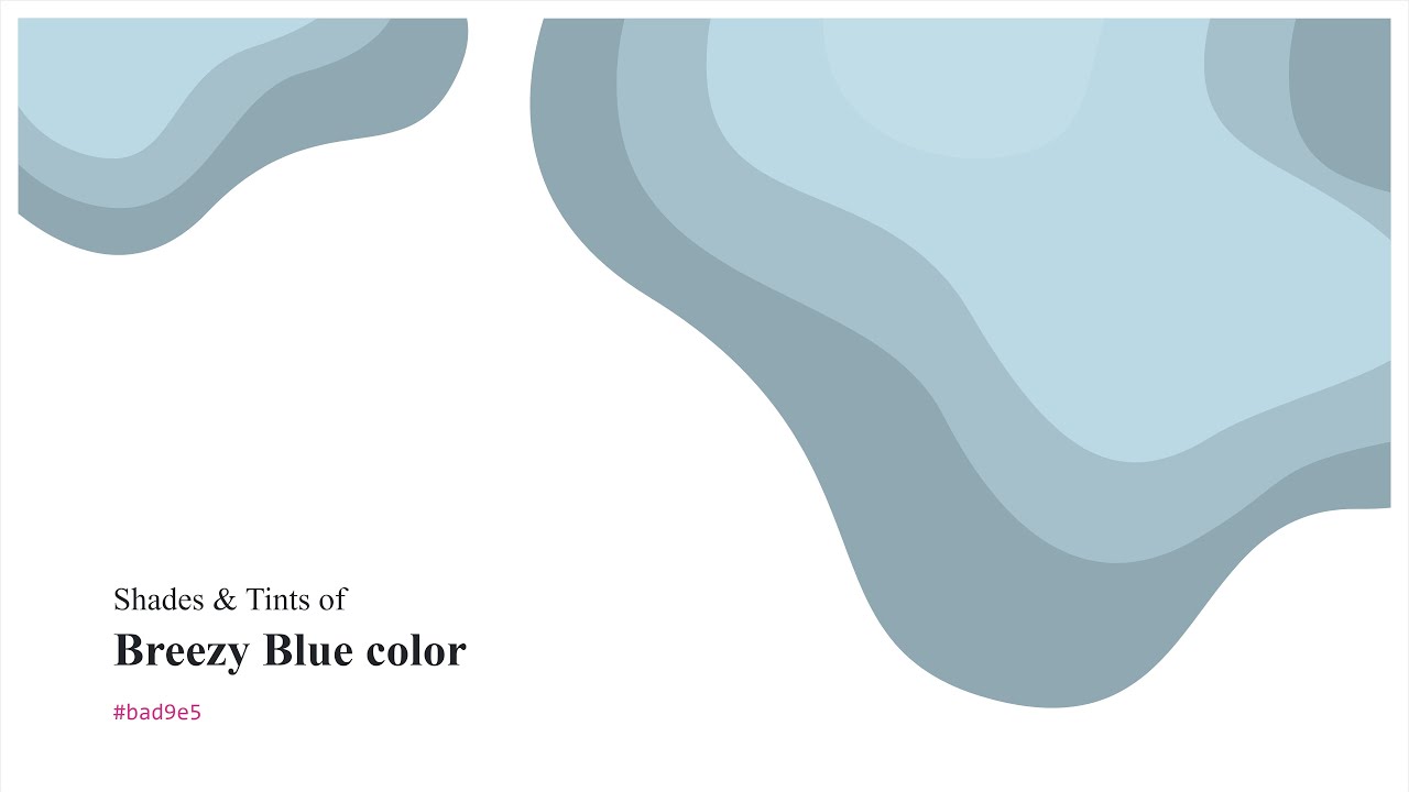 Shades & Tints of Breezy Blue color #bad9e5 A Cool Blue color #a5c0cb ...