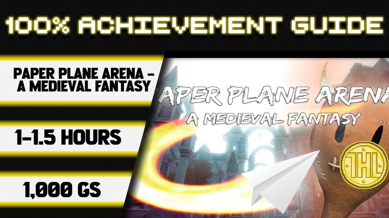 Paper Plane Arena - A Medieval Fantasy 100% Achievement Walkthrough ...