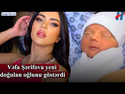 Vəfa Şərifova yeni doğulan oğlunu ilk dəfə göstərdi