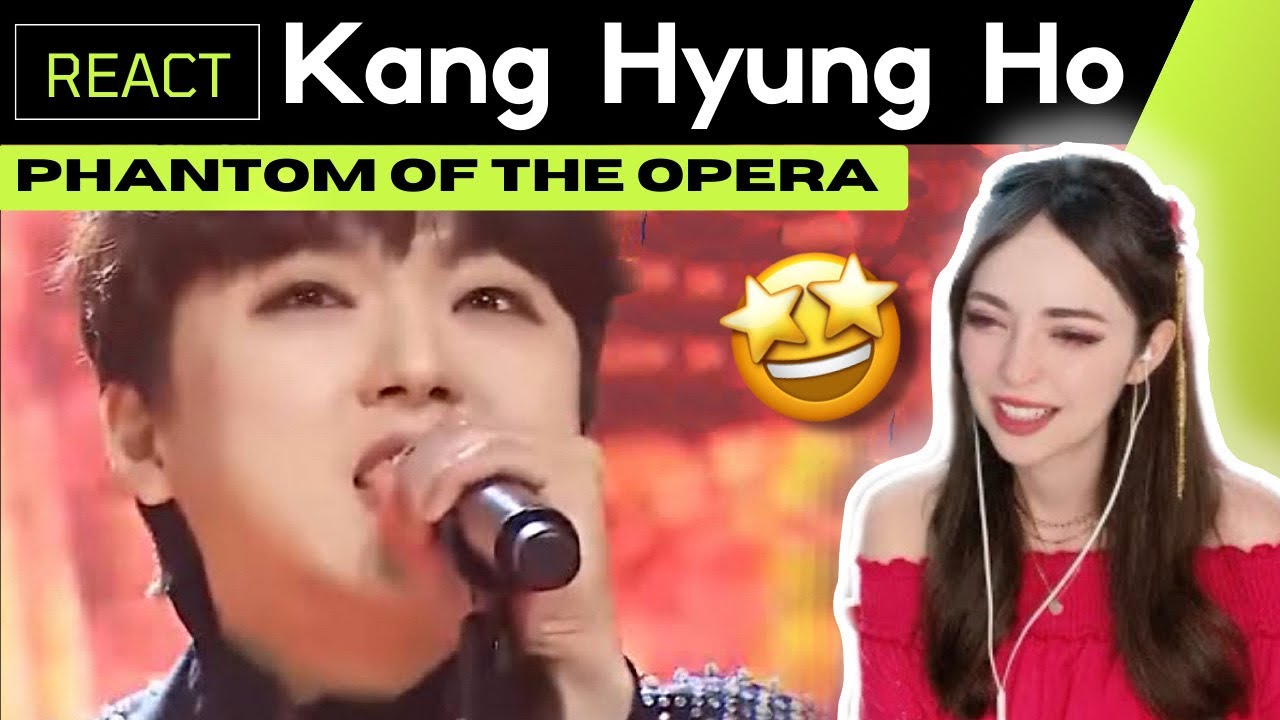 FIRST TIME Reacting to Kang Hyung Ho - ‘The Phantom of The Opera’ | Forestella Phantom Singer 2 ...