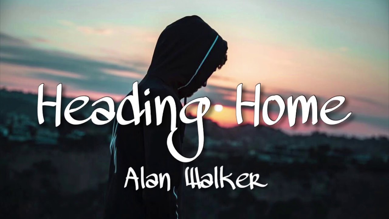 Alan Walker - Heading Home (Unreleased Version) - YouTube