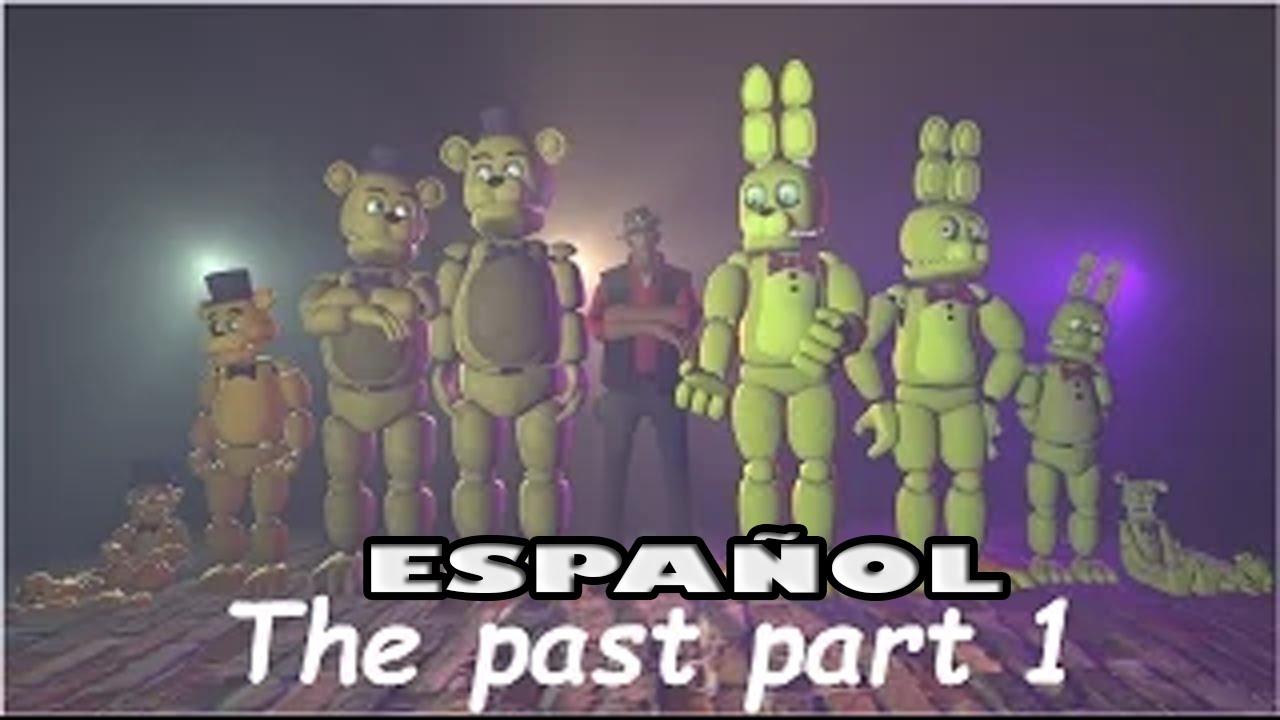 (SFM/FNAF) The Past Parte-1 (Español)(By Zero2zero 2) - YouTube