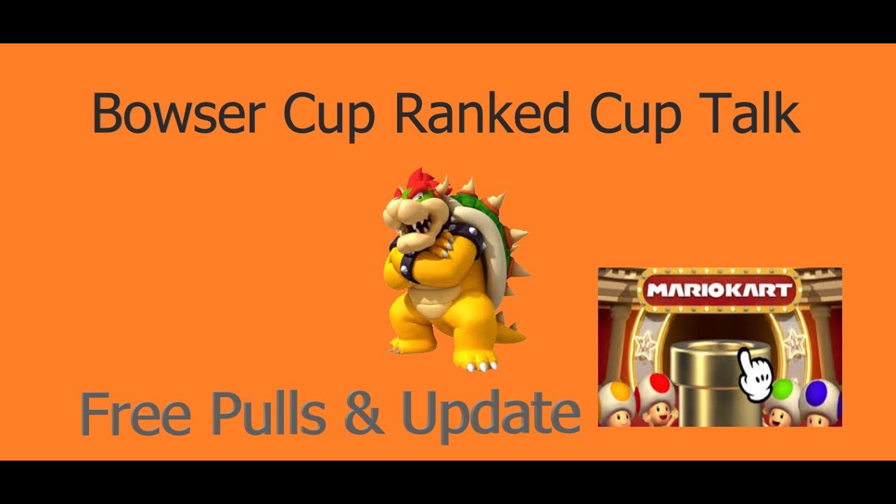 Ranked Cup Talk Bowser Cup Anniversary Tour, Free Pipe Pulls & New ...