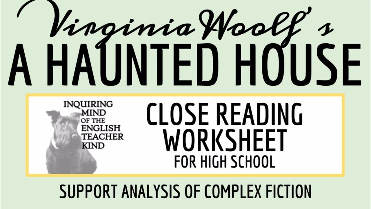 "A Haunted House" by Virginia Woolf Close Reading Worksheet - YouTube