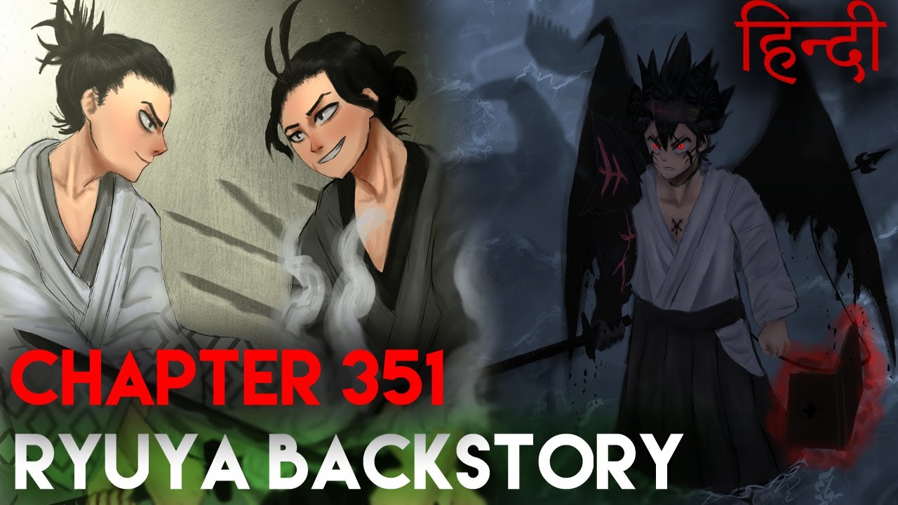 RYUDO RYUYA BACK STORY REVEALED!!!|BLACK CLOVER CHAPTER 351 REVIEW ...