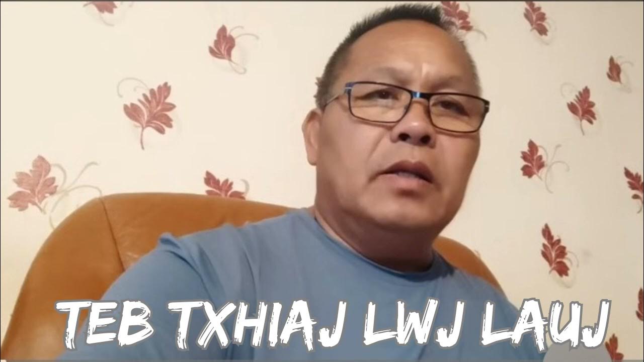 Teb Txhiaj Lwj Lauj - YouTube