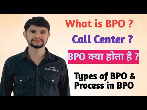 What is BPO | Call Center | Types of BPO | Process in BPO | BPO kya ...