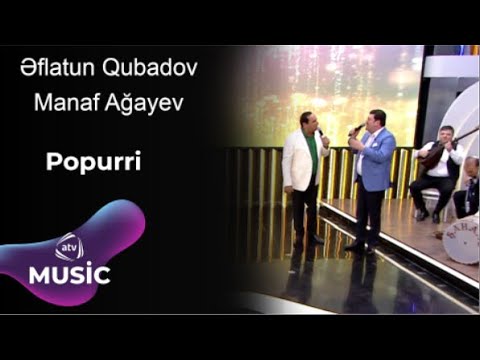 Əflatun Qubadov & Manaf Ağayev - Popurri