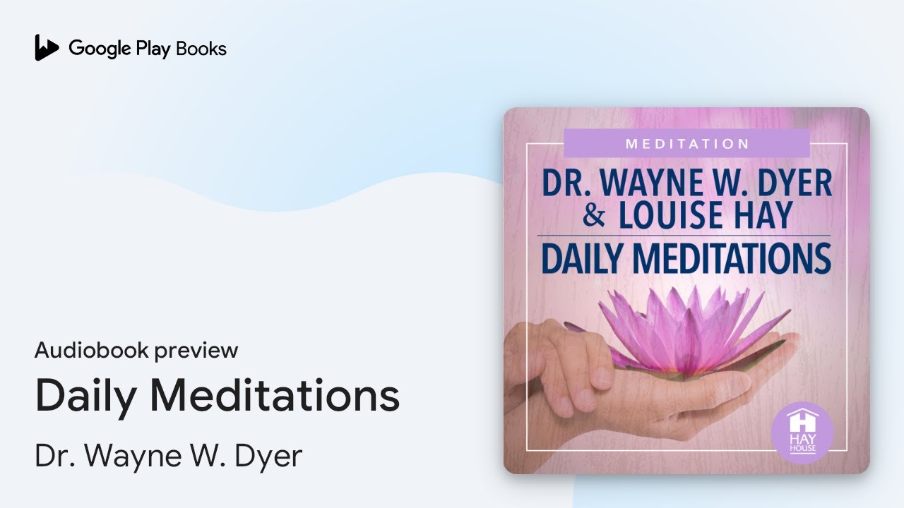 Daily Meditations by Dr. Wayne W. Dyer · Audiobook preview - YouTube