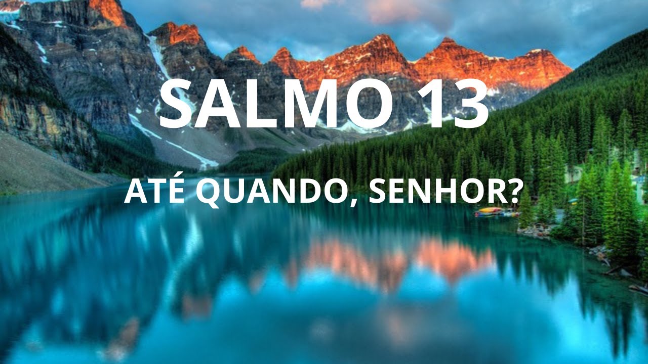 SALMO 13 Até quando, Senhor? - YouTube