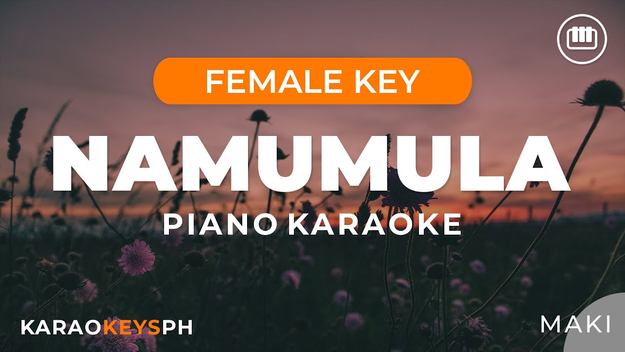 Namumula - Maki (Female Key - Piano Karaoke) - YouTube