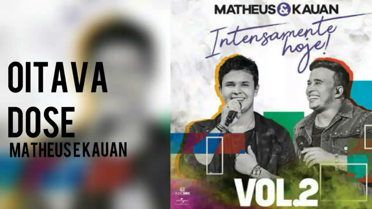 Matheus & Kauan - Oitava Dose - Intensamente Hoje (Ao Vivo) - YouTube