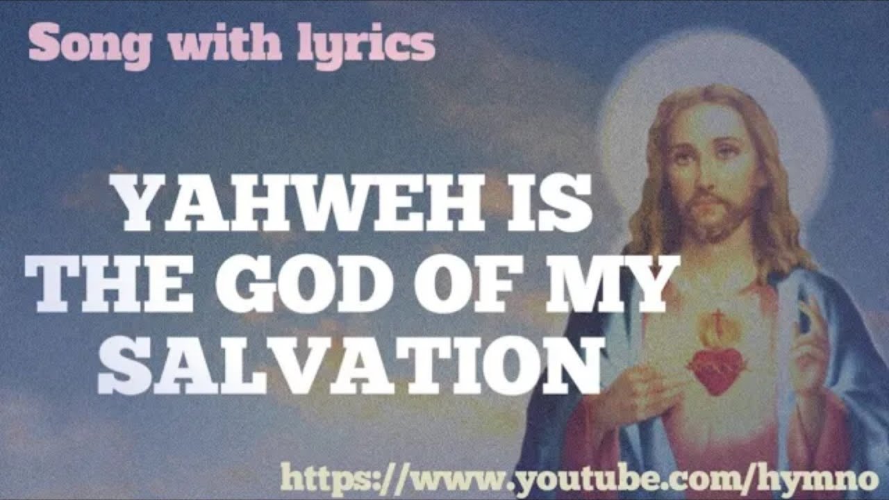 YAHWEH IS THE GOD OF MY SALVATION || PRAYER HYMNS _ HYMNO IN _ SONG ...