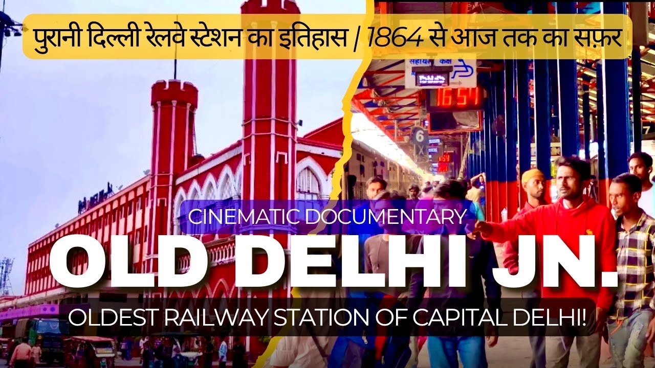 The Story of Old "Delhi Junction" | 150 Years of Legacy | Cinematic ...