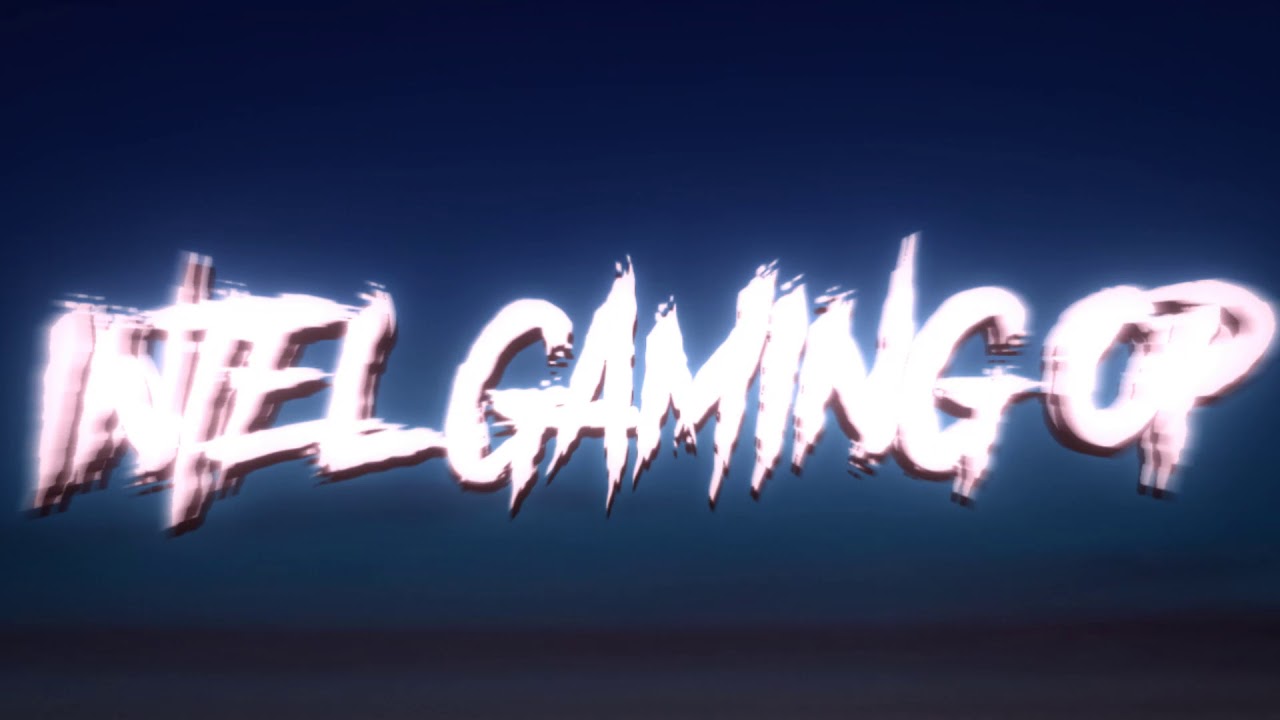 Intro [INTEL GAMING OP - YouTube