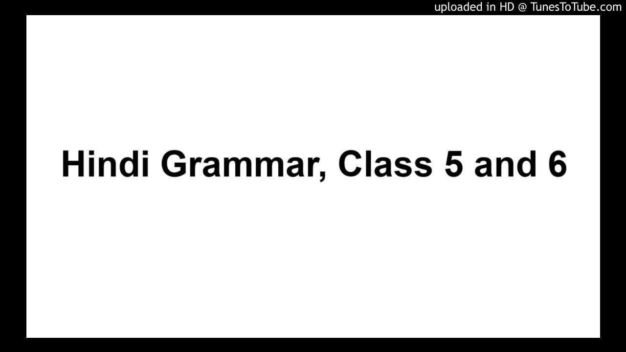 Hindi Grammar Class 5 And 6 YouTube hindi-grammar-class-5-and-6-youtube