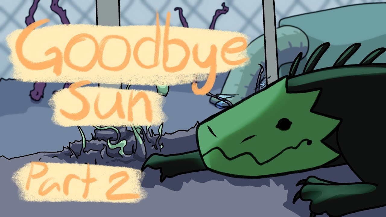 Goodbye sun || Part 2 for @localceilingdevil - YouTube