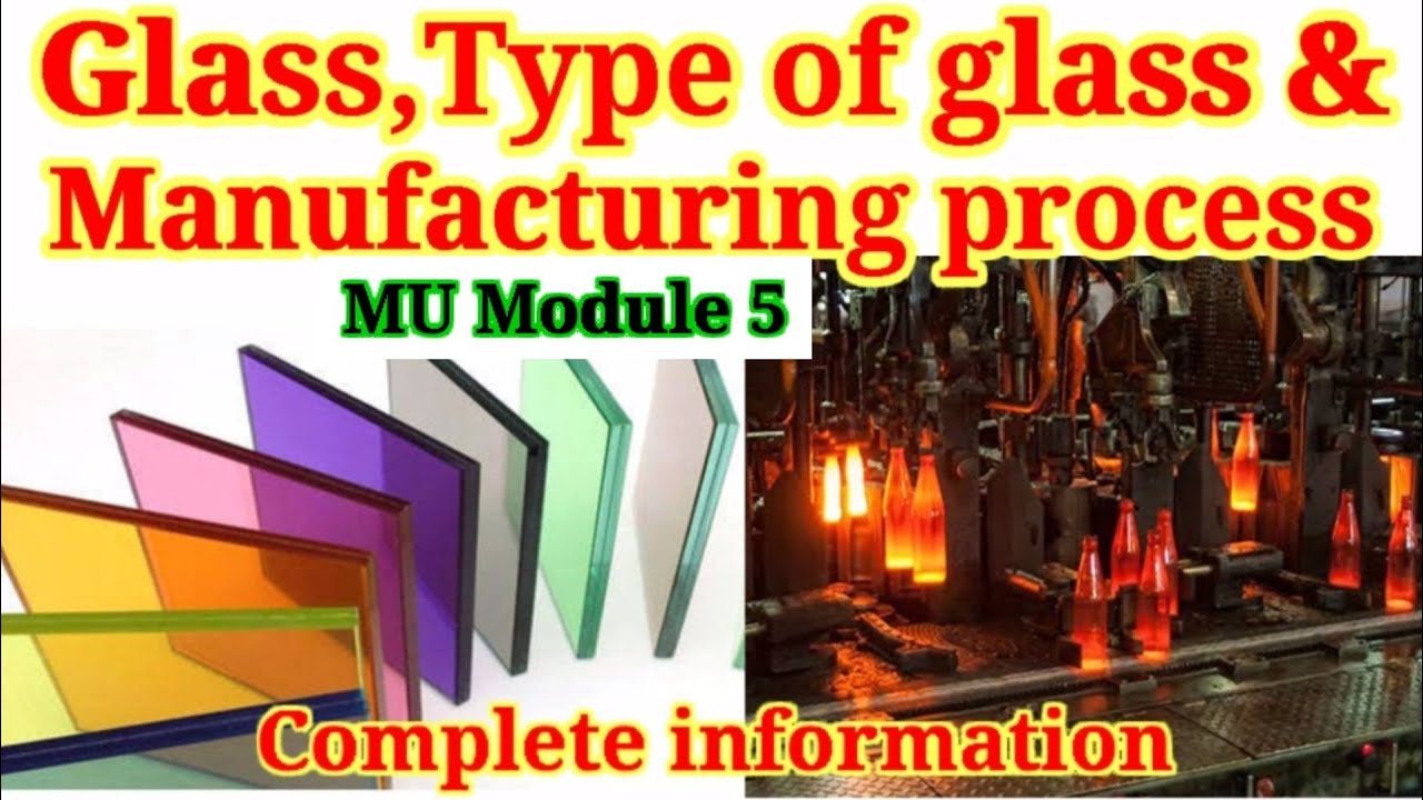 Glass, it's type, and manufacturing process. - YouTube