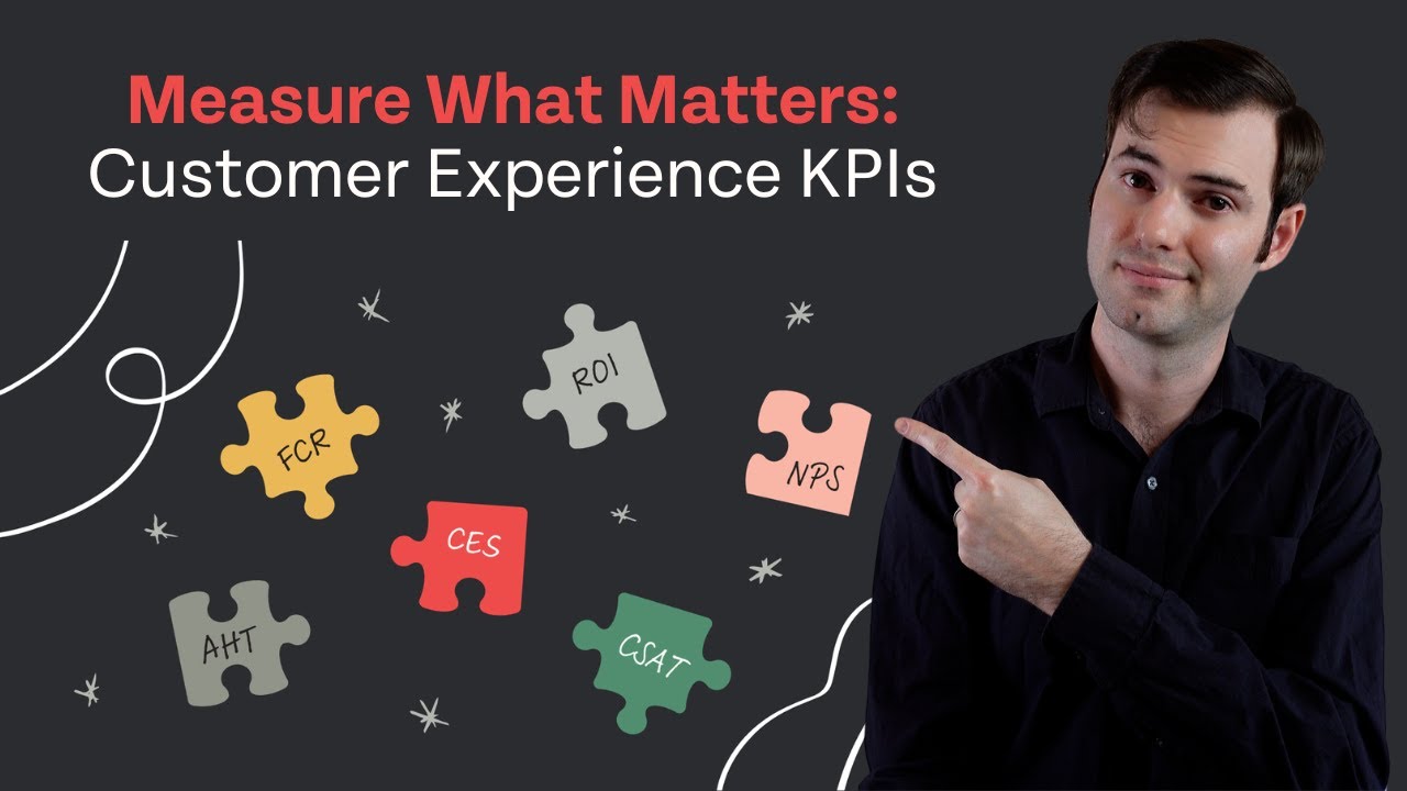 Measure What Matters: How to Choose the BEST Customer Experience KPIs ...