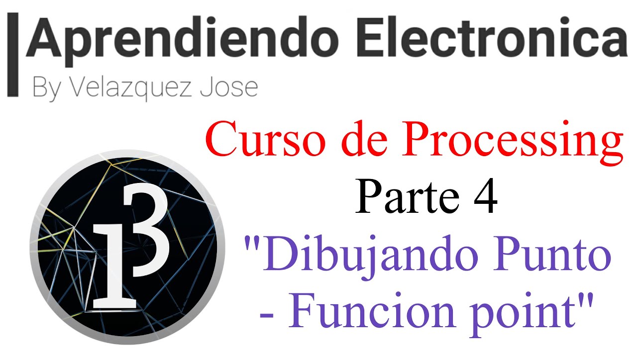 Curso de Processing Parte 4: "Dibujando Punto - Funcion point" - Aprendiendo Electronica - YouTube