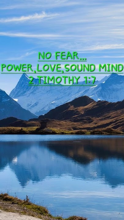 NO FEAR...POWER, LOVE, SOUND MIND / 2 TIMOTHY 1:7 #shorts #God - YouTube