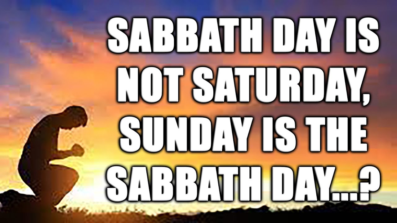 20240615 "Sabbath Day is not Saturday, Sunday is the Sabbath Day ...