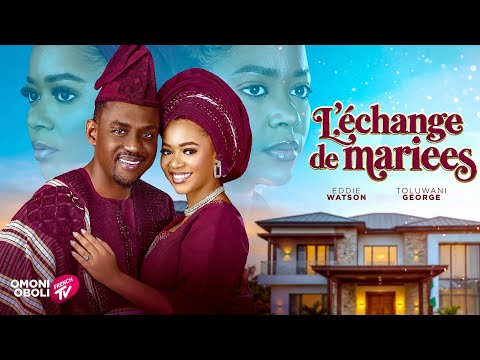 L'ÉCHANGE DE MARIÉE - Film Complet en Français 2026