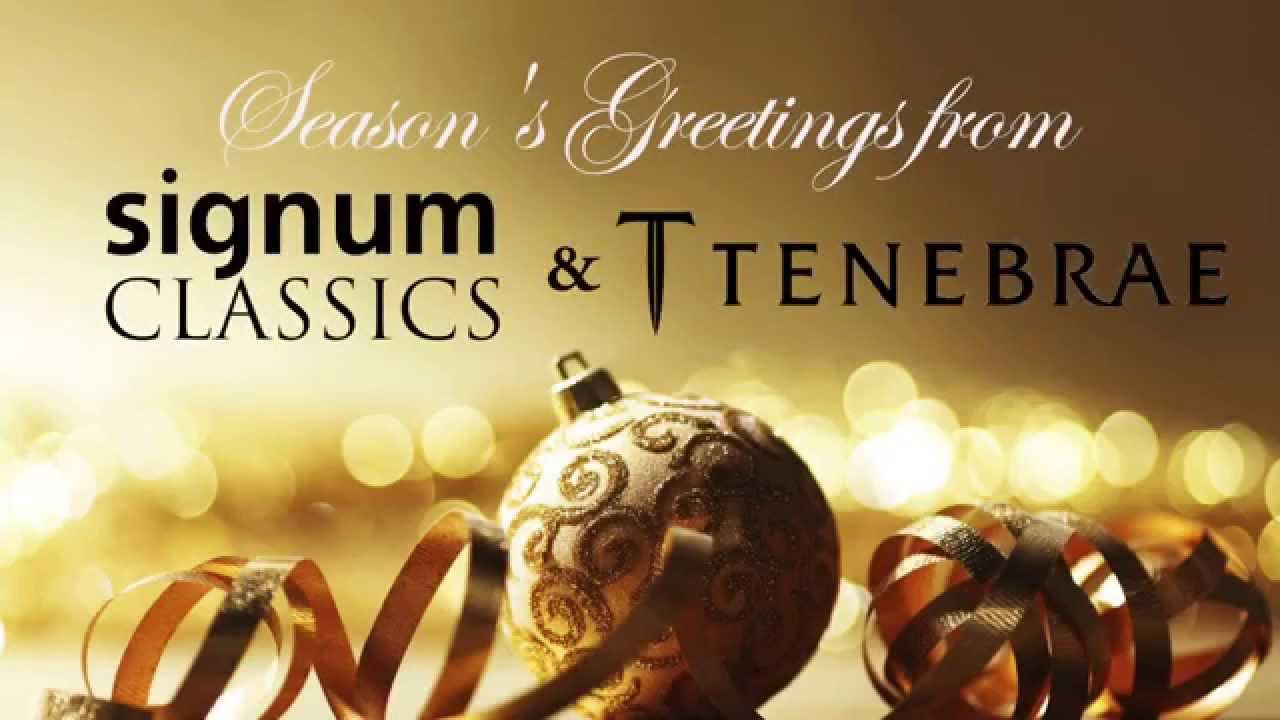 Season's Greetings from Signum Classics & Tenebrae - YouTube