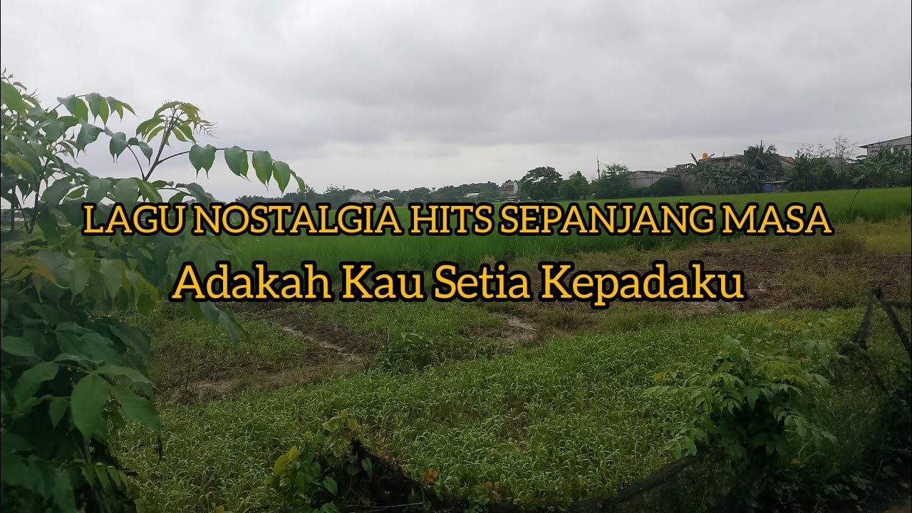 ADAKAH KAU SETIA || LAGU KENANGAN - YouTube