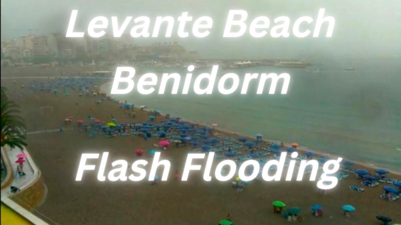Is This The Worst Flash Flooding Benidorm Has Ever Seen - YouTube