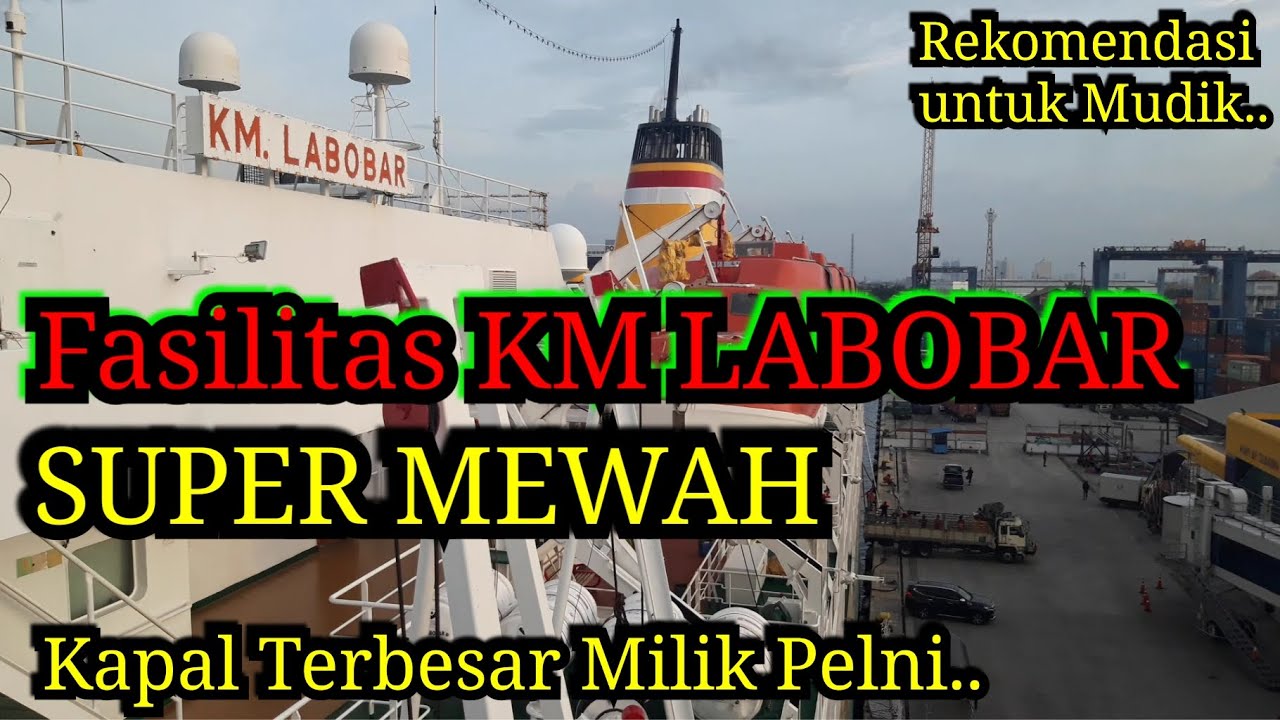 Melihat Isi Dalam Kapal Pelni KM LABOBAR. (Full HD) 2020 || KM LABOBAR ...