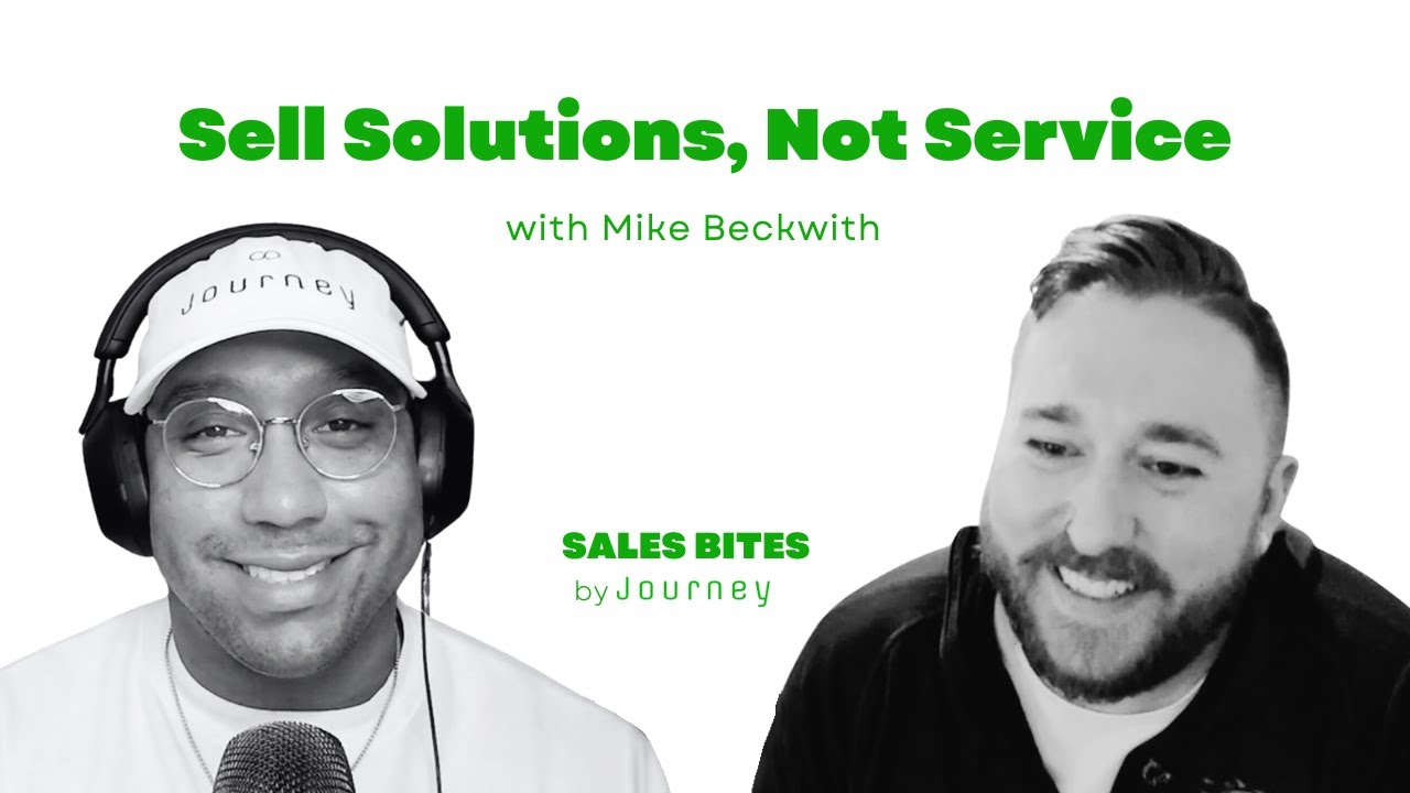 Sales Bites Episode 29: Mike Beckwith, Sell Solutions Not Service ...