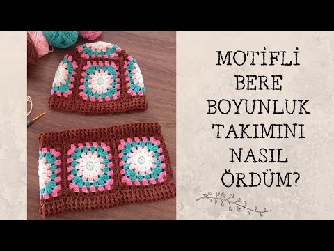 ÇOCUKLAR İÇİN MOTİFLİ BERE BOYUNLUK TAKIMI NASIL ÖRÜLÜR?