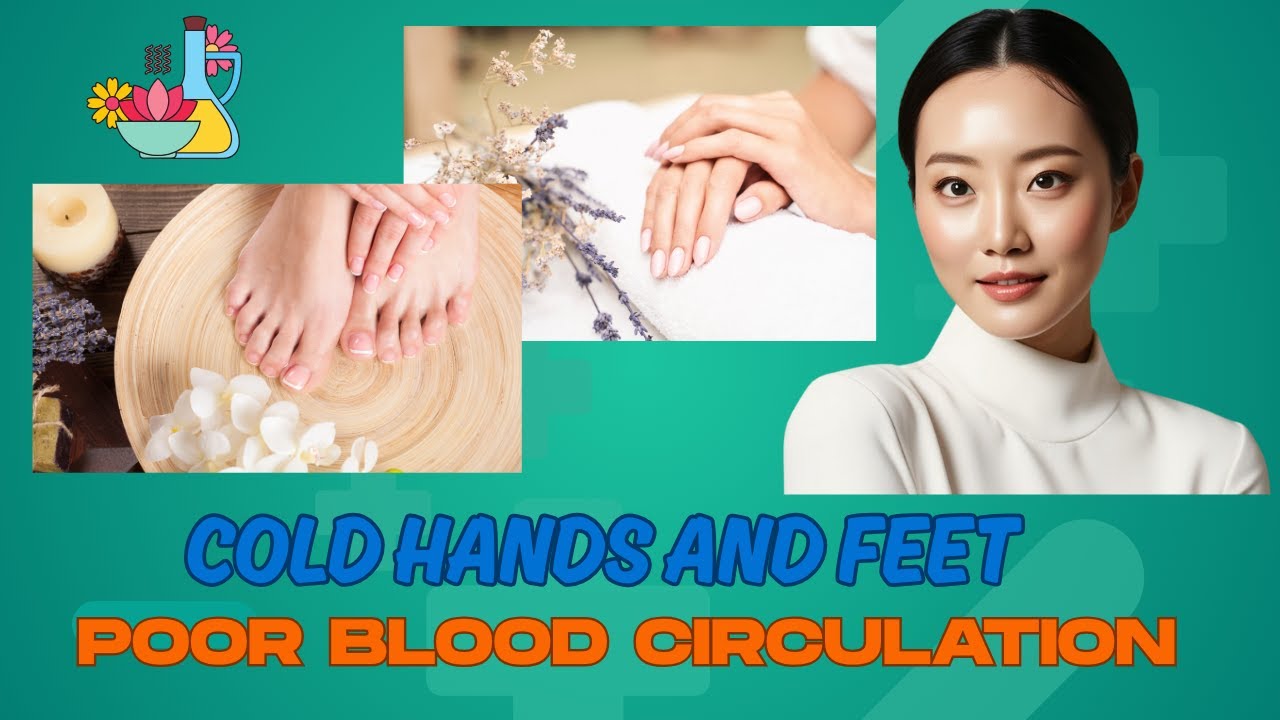 Cold Hands and Feet? Poor Blood Circulation – Try These 3 Natural ...
