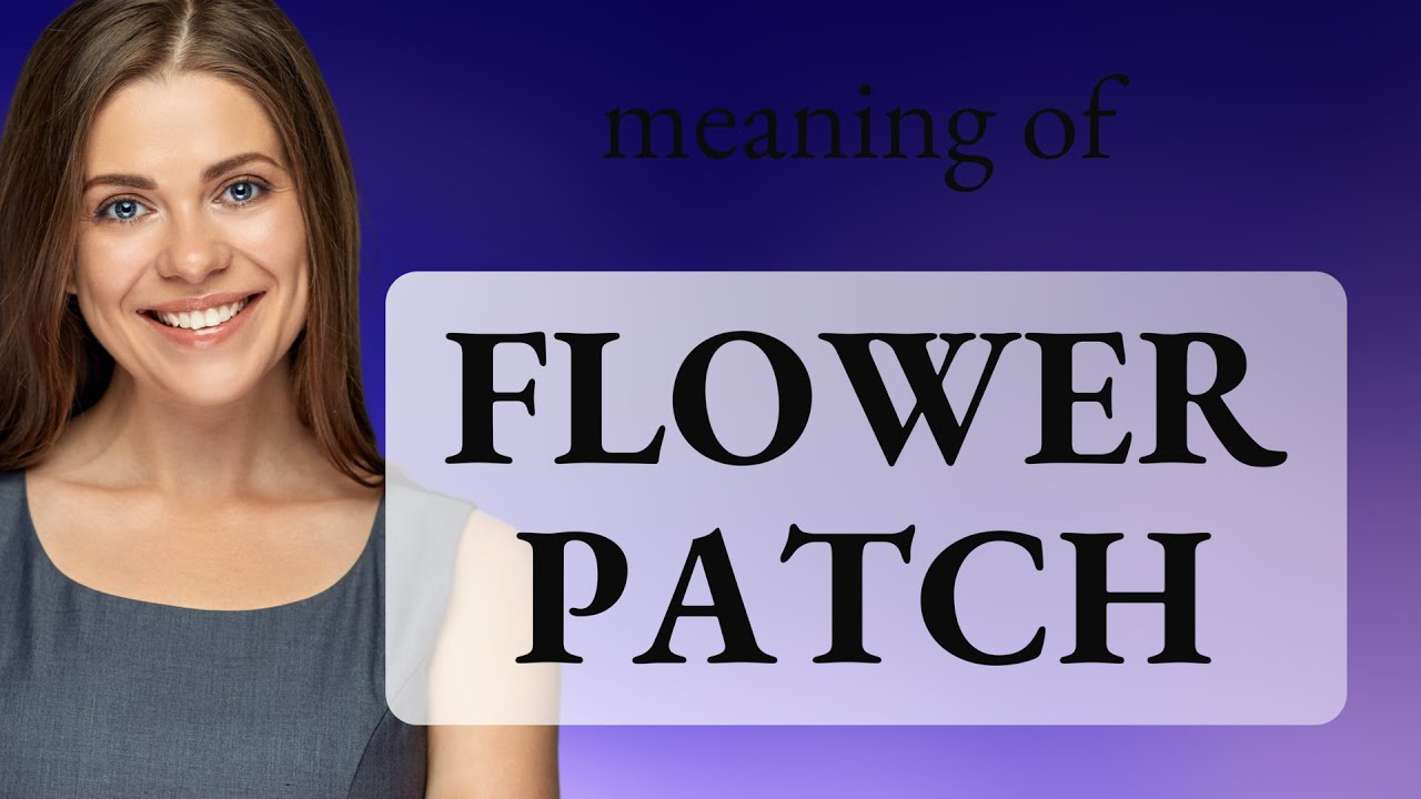Exploring the Phrase "Flower Patch" in English - YouTube