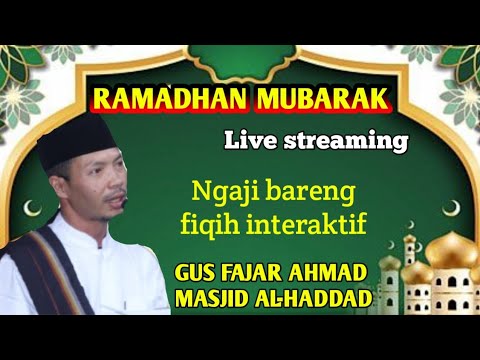 Live streaming//GUS FAJAR NGAJI FIQIH & INTERAKTIF//MASJID AL-HADDAD//NGANTRU-NGANTANG - YouTube
