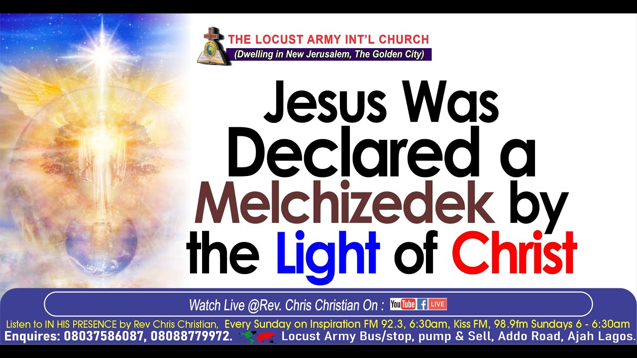 Rev. Chris Christian - Jesus Was Declared a Melchizedek by the Light of ...