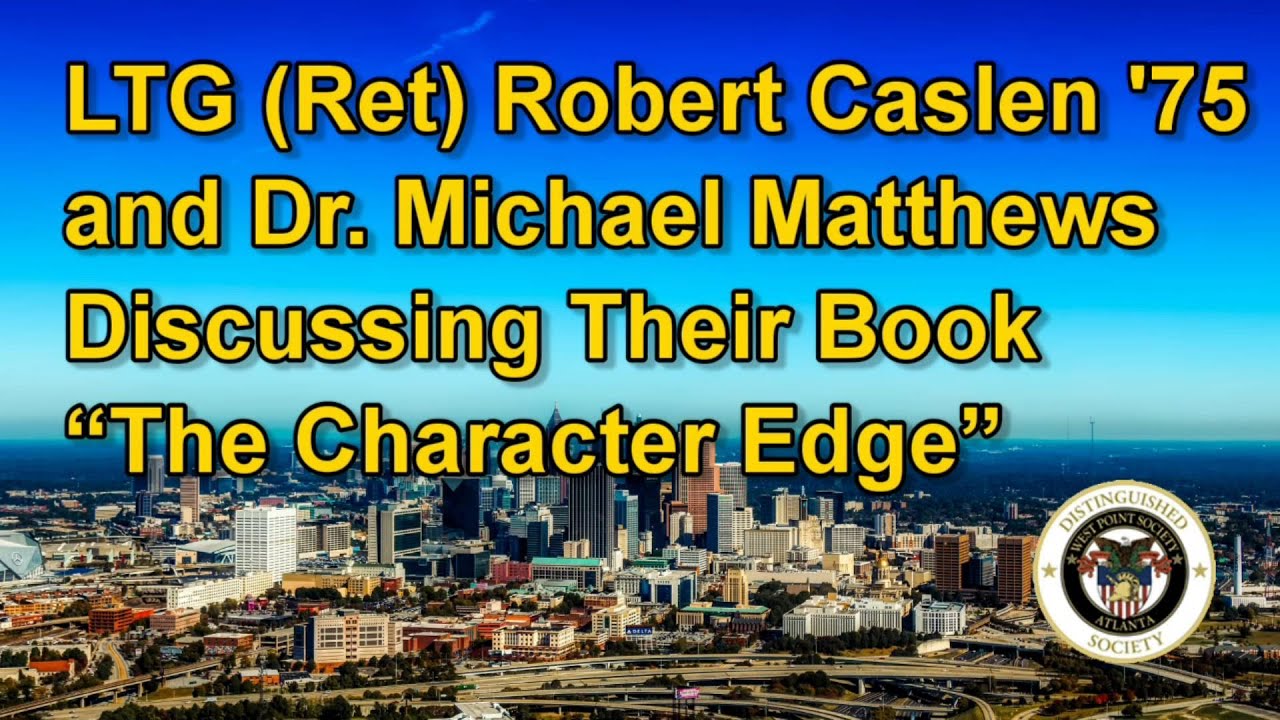 LTG (Ret) Robert Caslen '75 and Dr. Michael Matthews Discuss Their New ...