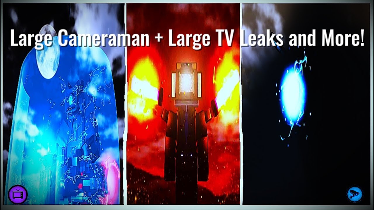 Large Cameraman + Large TV Rework Leaks and More! | Strange Bathtub War ...