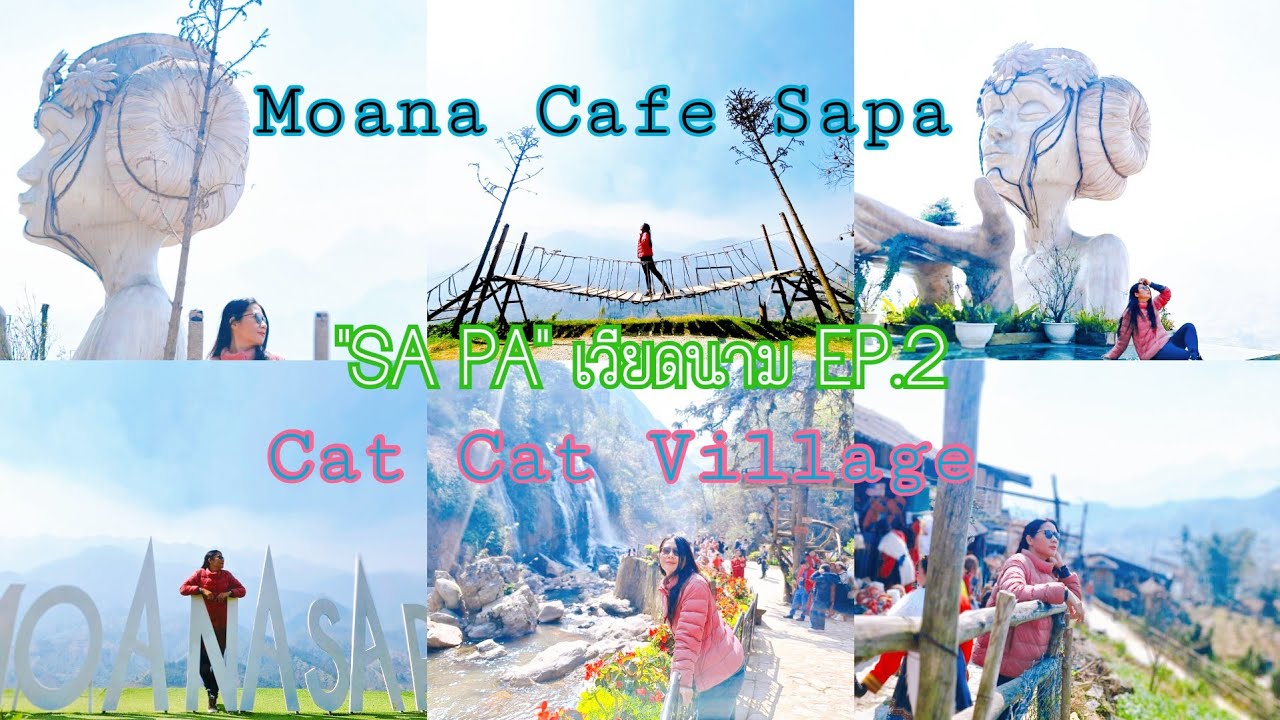 เวียดนามเหนือ #ซาปา#หมู่บ้านกั๊ตกั๊ต #Moana Cafe Sapa #เวียดนาม#cat cat ...