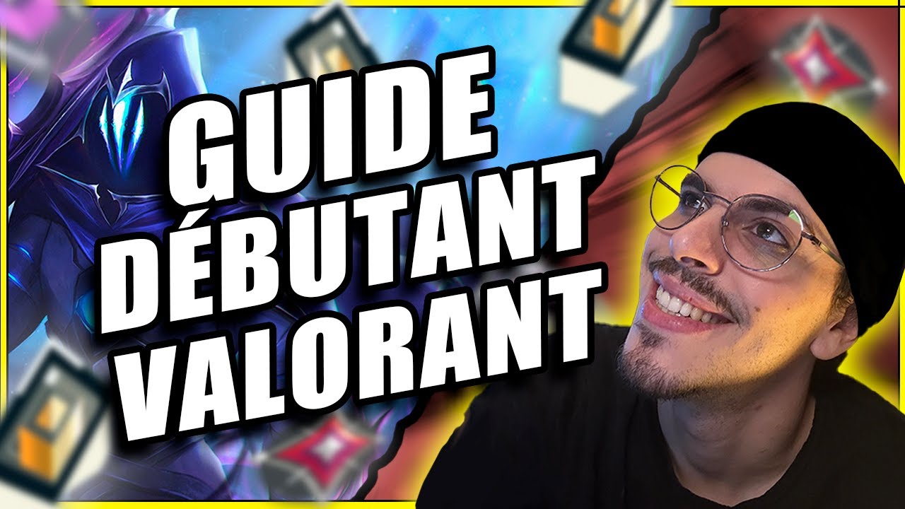 Le GUIDE ULTIME pour DÉBUTER VALORANT (partie 2) | FKR_ADES - YouTube