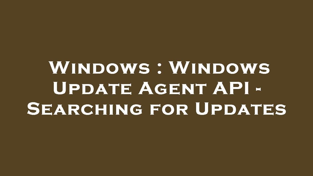 Windows : Windows Update Agent API - Searching for Updates - YouTube