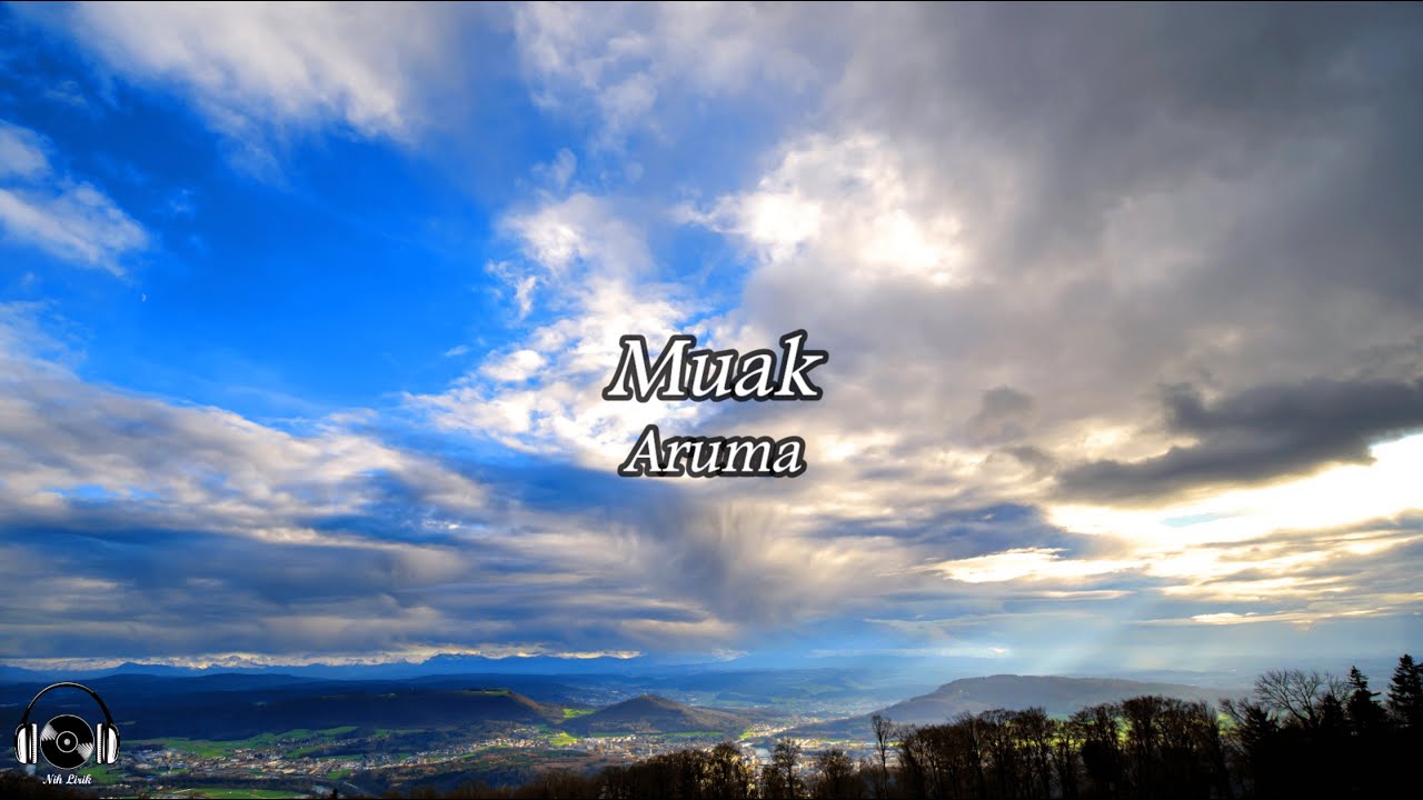 Lirik Muak - Aruma - YouTube