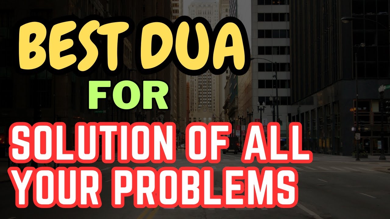 Best Dua ! Allah (swt) Will Give You Solution Of All Your Problems ...