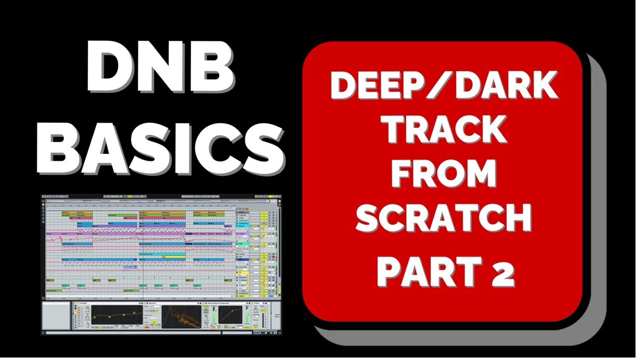 DNB Basics - Deep/Dark DNB Track from scratch in Ableton Live [PART-2 ...
