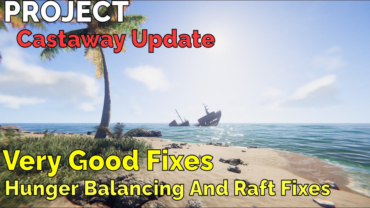 Project Castaway Update, Very Good Fixes, Hunger Balancing And Raft ...